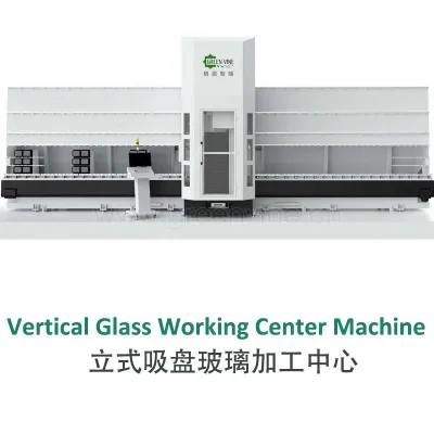 Vertical glass working center for glass processing