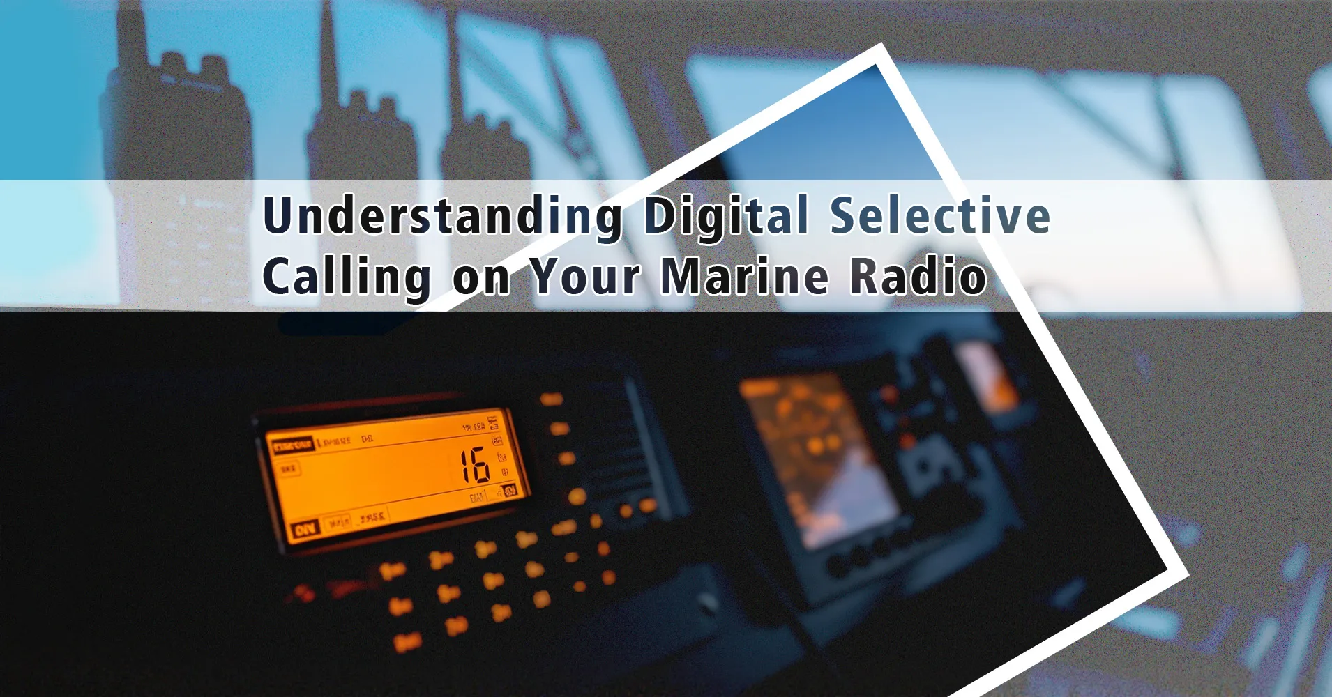 What is DSC? A Guide to Digital Selective Calling, Classes & Call Types