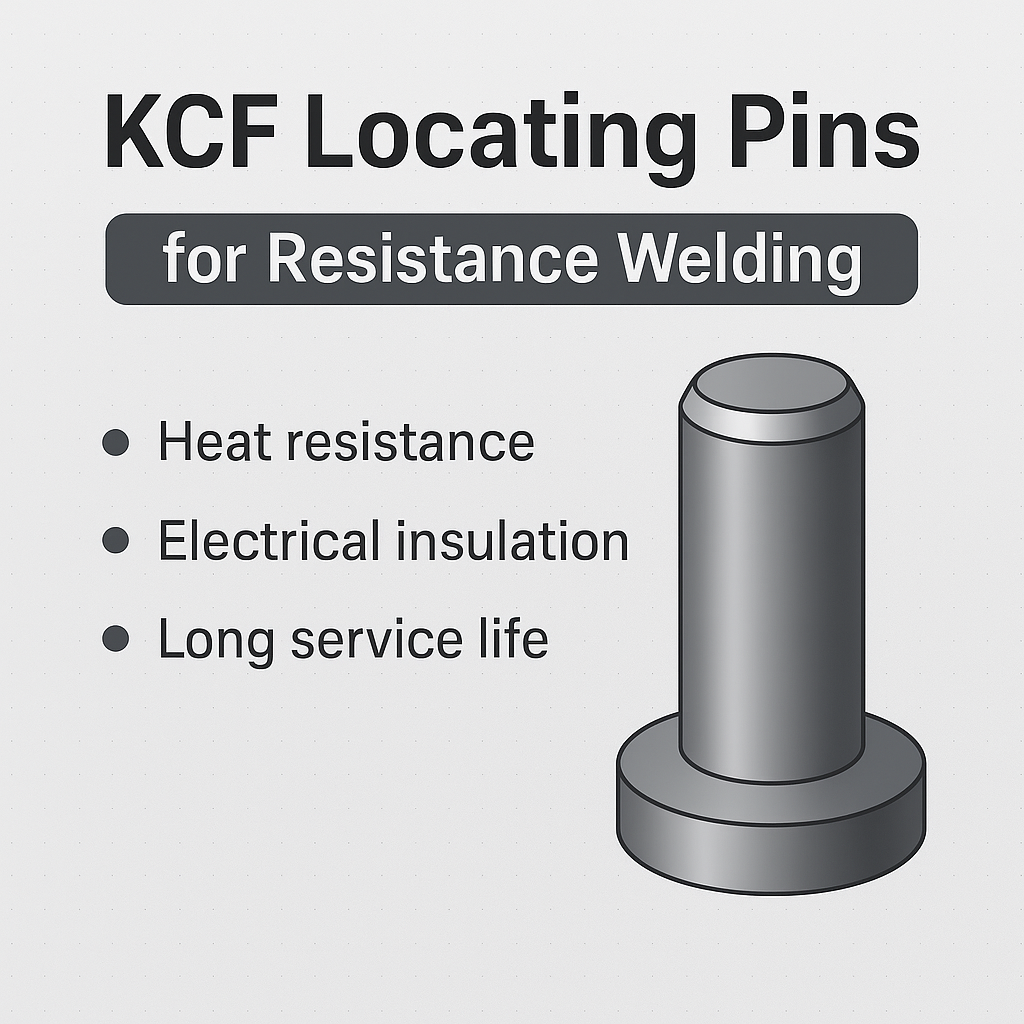 KCF Locating Pins: Welding Fixture Components for Nut & Stud Welding