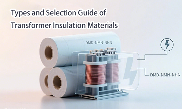 Transformer Insulation Material Types and Selection | Insulation Paper Applications