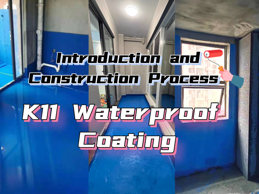 Introduction and Construction Process for K11 Waterproof Coating