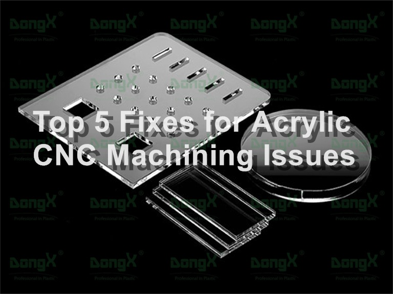 Top 5 Fixes for Acrylic CNC Machining Issues